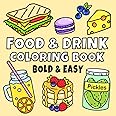 Food & Drink Coloring Book: Bold and Easy Designs for Adults, Teens ...