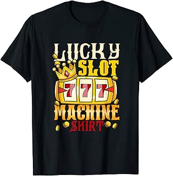 Amazon.com: My Lucky Slot Machine Tshirt Casino Jackpot Dad T-Shirt ...