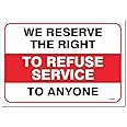 Amazon.com: (2-Pack) We Reserve The Right to Refuse Service Sign, 10 X ...