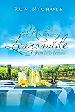 Lemons, Lemonade & Life: Practical Steps for Getting the Sweetness Back ...