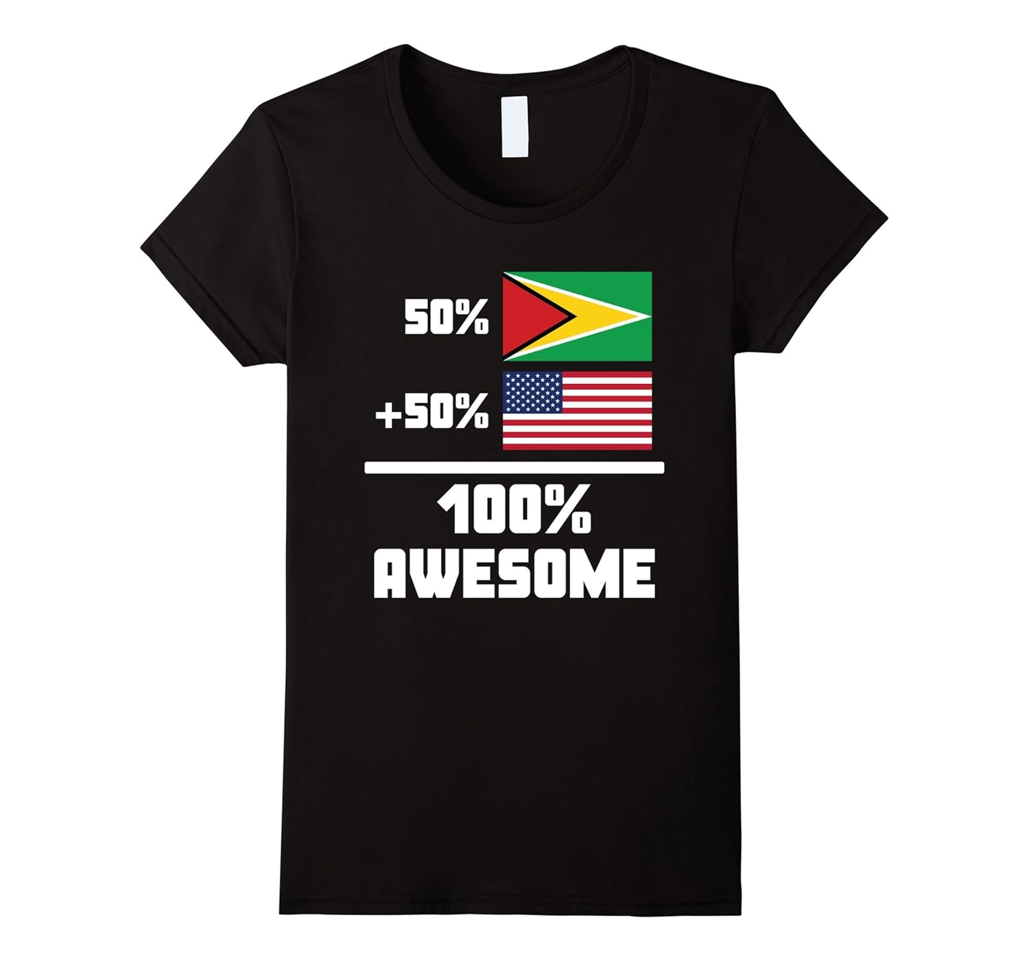 50% Guyanese 50% American 100% Awesome Funny Flag T-Shirt