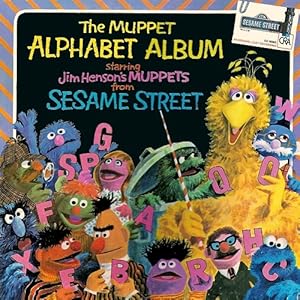 Sesame Street - The Muppets Alphabet Album - Sesame Street - The ...