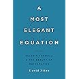 A Most Elegant Equation: Euler's Formula and the Beauty of Mathematics ...