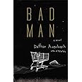 Amazon.com: Bad Man: A Novel: 9780385542920: Auerbach, Dathan: Books