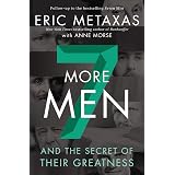 Seven Men: And the Secret of Their Greatness: Metaxas, Eric, Parks, Tom ...