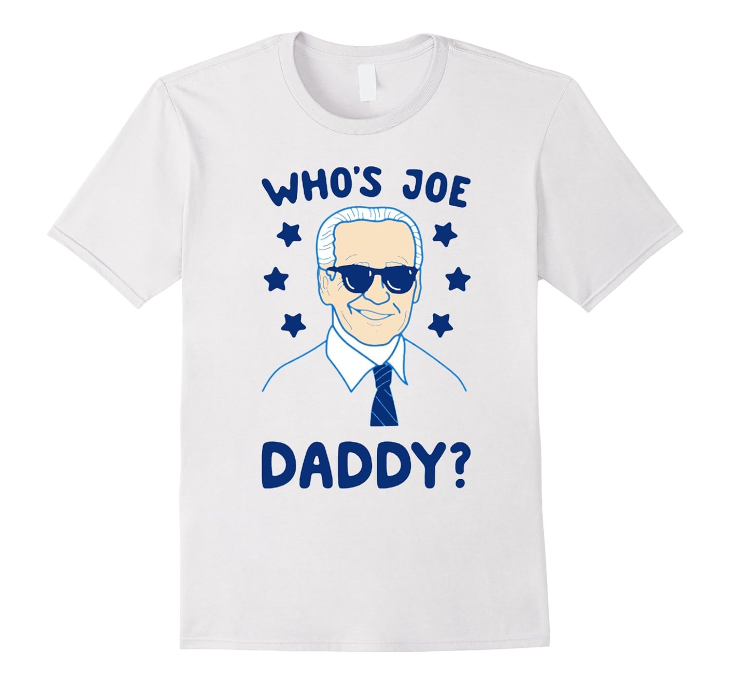 WHO IS JOE DADDY -joe biden T SHIRT-4LVS