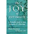 The Joy of Intimacy: A Soulful Guide to Love, Sexuality, and Marriage ...