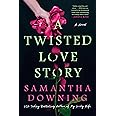 Amazon.com: A Twisted Love Story: 9780593101001: Downing, Samantha: Books