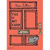 This Is Not A Book: Jullien, Jean, Bennett, Meagan: 9780714871127 ...