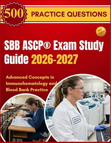 SBB ASCP® Exam Study Guide 2026-2027: Advanced Concepts in ...