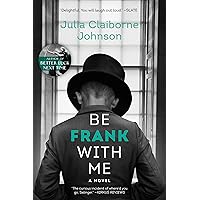 Be Frank With Me: A Novel: Johnson, Julia Claiborne: 9780062413727 ...
