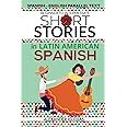 Short Stories in Latin American Spanish: Spanish-English Parallel Text ...
