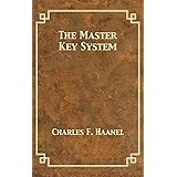 The Complete Master Key System (Now Including 28 Chapters): Haanel ...