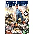 Chuck Norris Cannot Be Stopped: 400 All-New Facts About the Man Who ...