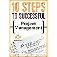 Amazon.com: 10 Steps to Successful Project Management: 9781562864637 ...
