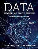 Data Modeling Made Simple with CA ERwin Data Modeler r8: Burbank, Donna ...
