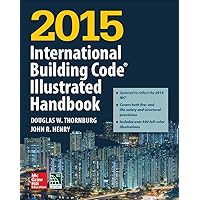 2015 International Building Code Illustrated Handbook: International ...