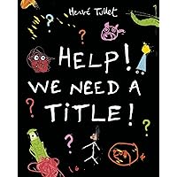 Amazon.com: Help! We Need a Title!: 9780763670214: Tullet, Herve ...