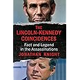 The Lincoln-Kennedy Coincidences: Fact and Legend in the Assassinations ...