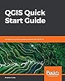 QGIS Quick Start Guide: A beginner's guide to getting started with QGIS ...