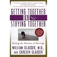Getting Together and Staying Together: Solving the Mystery of Marriage ...