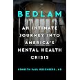 Bedlam: An Intimate Journey Into America's Mental Health Crisis ...
