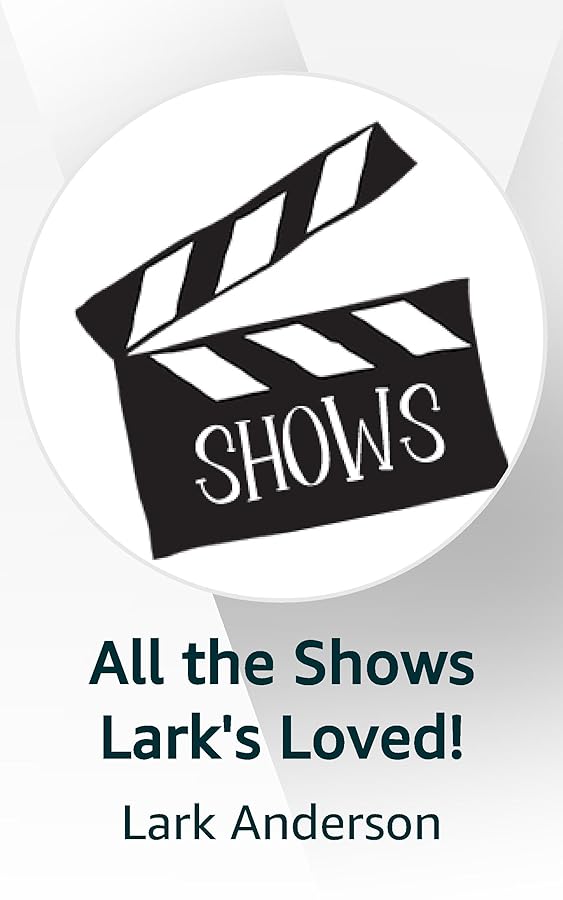 All the Shows Lark's Loved! | Kindle Vella