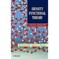 Density Functional Theory: A Practical Introduction: Sholl, David S ...