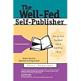 The Well-Fed Self-Publisher: How to Turn One Book into a Full-Time ...