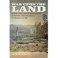 War upon the Land: Military Strategy and the Transformation of Southern ...