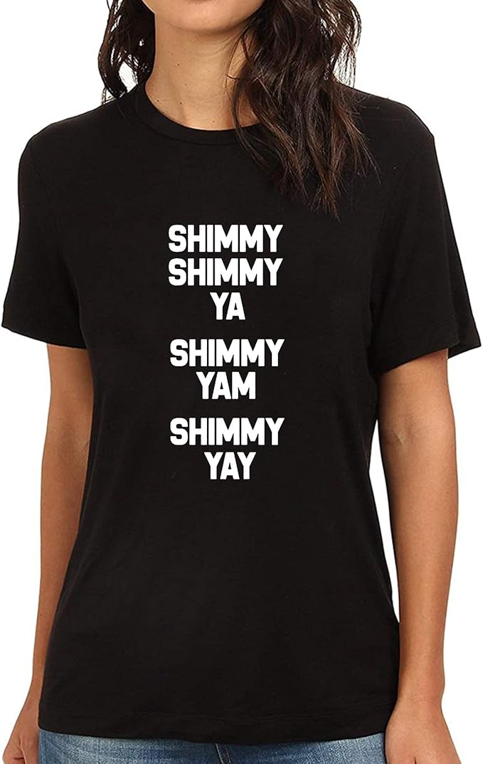 Amazon.com: Lyprerazy Women's Shimmy Shimmy Ya Funny Printed T-Shirt ...