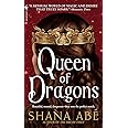 Queen of Dragons (The Drakon, Book 3): Abé, Shana: 9780553588064 ...