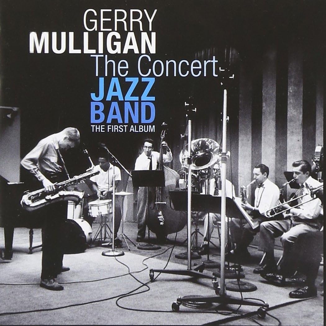 The Concert Jazz Band The First Album + 7 - Gerry Mulligan