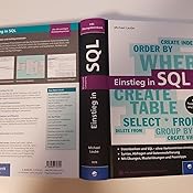Einstieg in SQL: Für alle wichtigen Datenbanksysteme: MySQL, PostgreSQL, MariaDB, MS SQL. Ohne ...