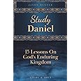 Study Daniel: 15 Lessons on God's Enduring Kingdom (Study and Obey ...