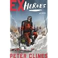 Ex-Heroes: A Novel: Clines, Peter: 9780804136570: Amazon.com: Books