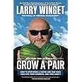 Grow a Pair: How to Stop Being a Victim and Take Back Your Life, Your ...