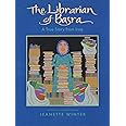 The Librarian of Basra: A True Story from Iraq: Winter, Jeanette ...