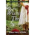 The Wishing Thread: A Novel: Van Allen, Lisa: 9780345538550: Books ...