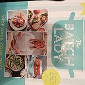 The Batch Lady: Shop Once. Cook Once. Eat Well All Week.: Amazon.co.uk ...