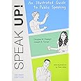 Speak Up: An Illustrated Guide to Public Speaking: 9780312621889 ...