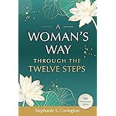 A Womans Way Through The Twelve Steps: Stephanie S. Covington ...