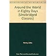 Around the World in Eighty Days (Unabridged Classics): Verne, Jules: 9781403739049: Amazon.com ...