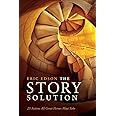 The Story Solution: 23 Actions All Great Heroes Must Take: Edson, Eric ...