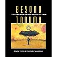 Beyond Trauma: Conversations on Traumatic Incident Reduction, 2nd ...