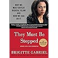 They Must Be Stopped: Why We Must Defeat Radical Islam and How We Can ...