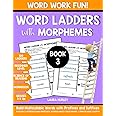 Amazon.com: Word Ladders with Morphemes Book 3: Word Work Fun - Build ...
