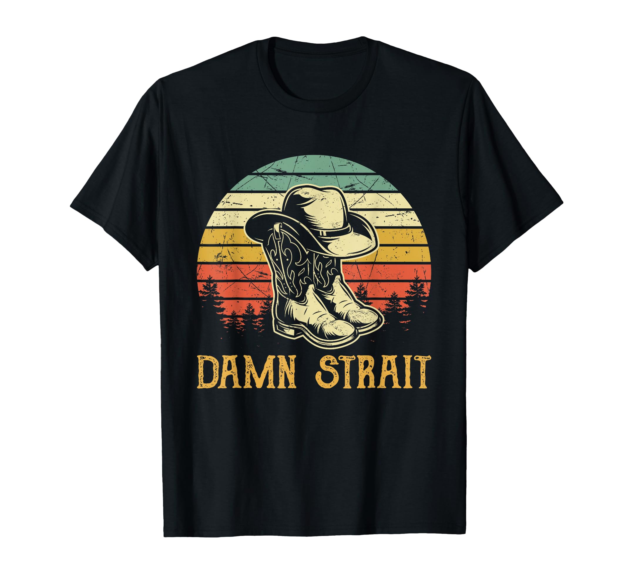 Funny Damn, Cowgirl Cowboy Boots Hat Strait Southern Western T-Shirt ...