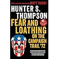 Fear and Loathing on the Campaign Trail '72: Thompson, Hunter S ...