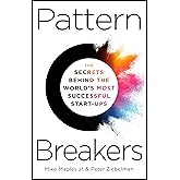 Amazon.com: Pattern Breakers: Why Some Start-Ups Change the Future: 9781541704350: Maples Jr ...